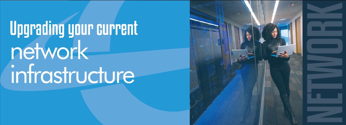 Upgrading your current network infrastructure | Compu-SOLVE Technologies